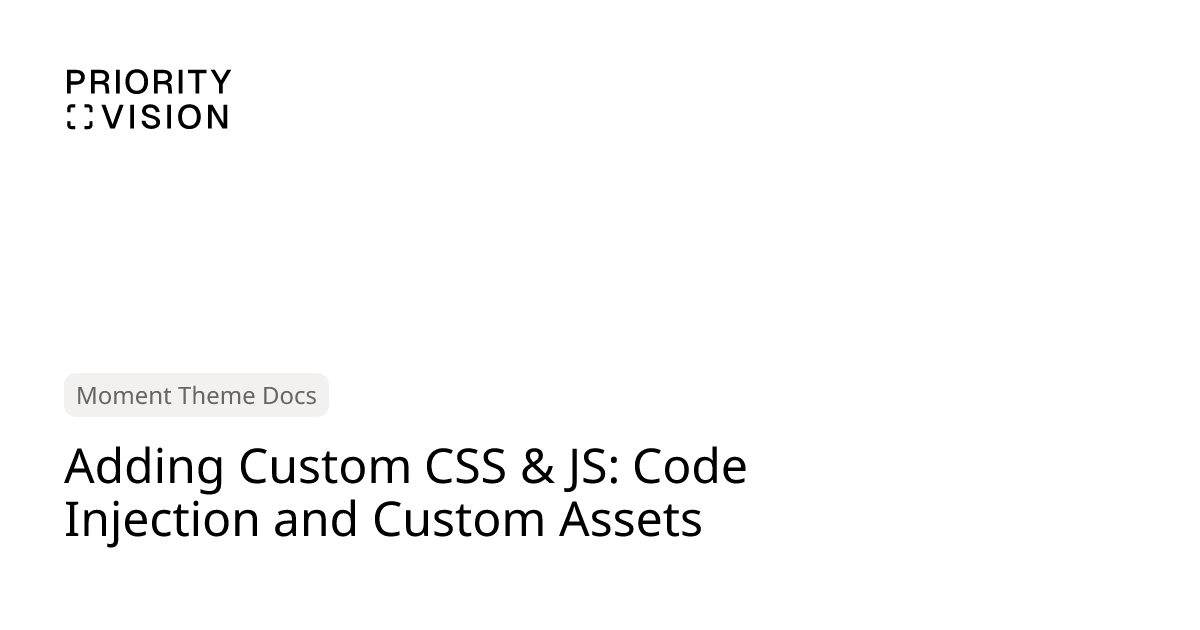 Adding Custom CSS & JS: Code Injection and Custom Assets | Moment Theme ...