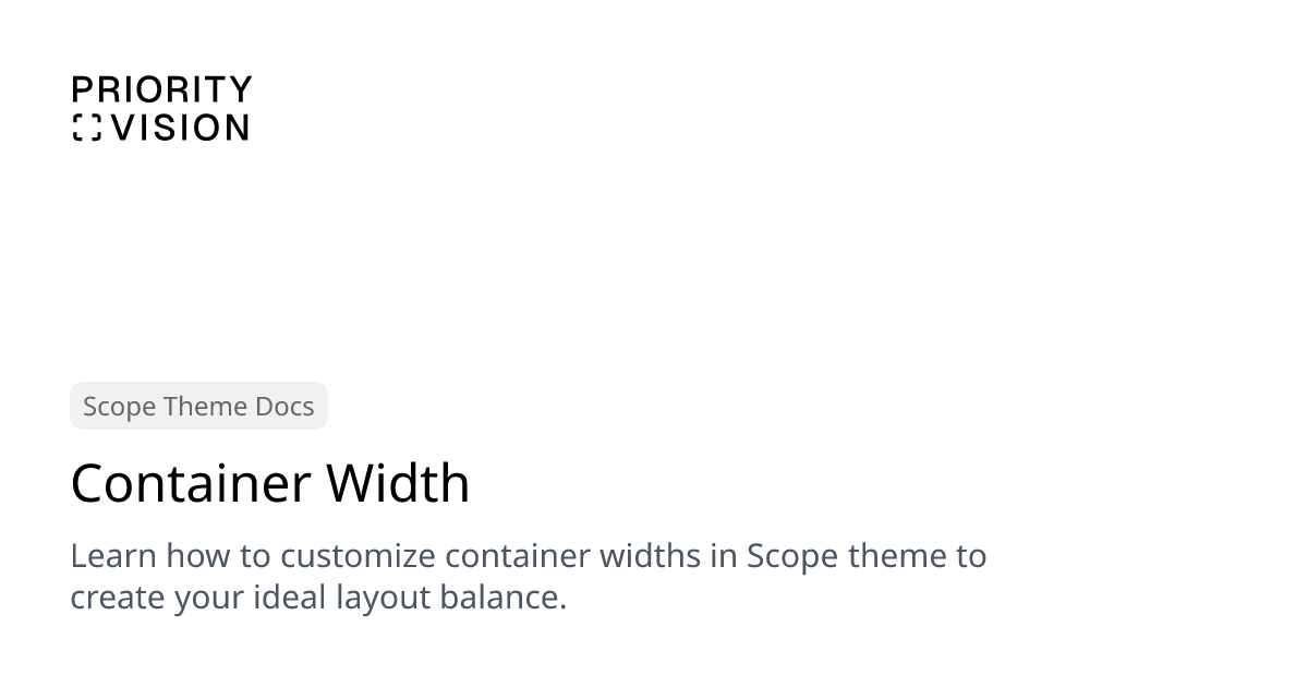 Container Width | Scope Theme Documentation | Priority Vision
