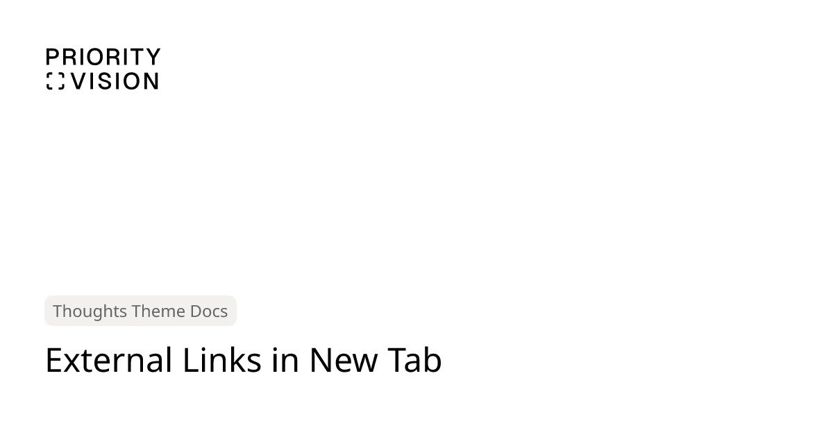 External Links in New Tab | Thoughts Theme Documentation | Priority Vision